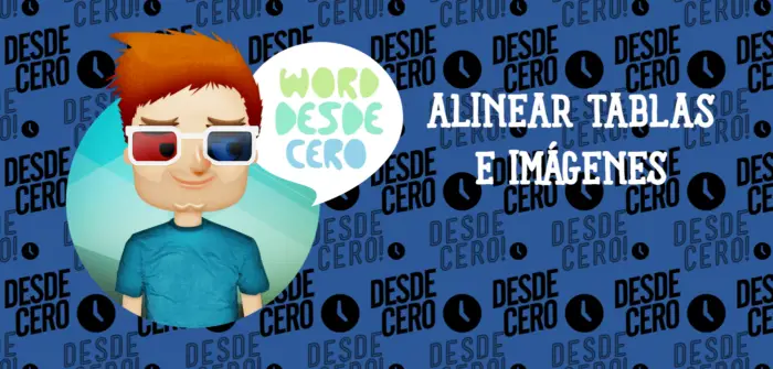 Cómo alinear tablas e imágenes en MS Word » Word Fácil